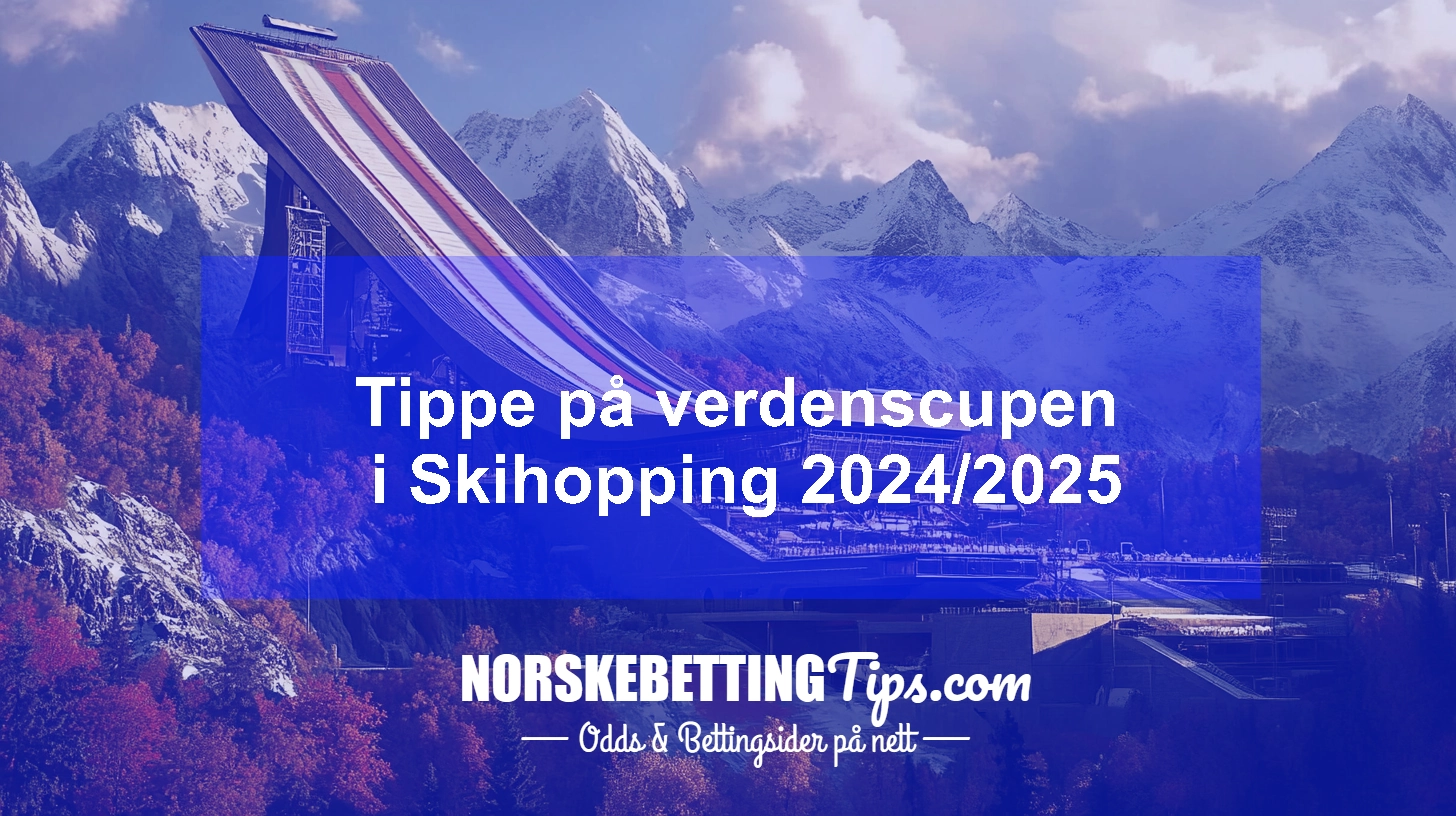 Tippe på Verdenscupen i Skihopping 2024/2025 - Norskebettingtips.com | Norges Beste Oddstips og ...